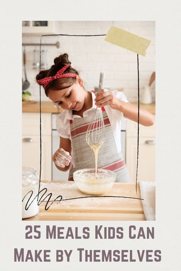 20 Yummy Meals Kids Can Make All by Themselves